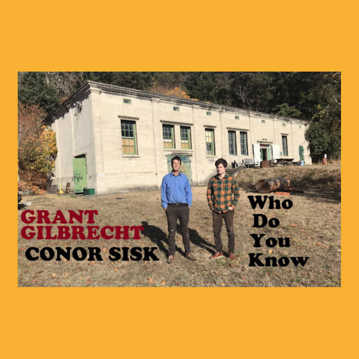 Who Do You Know | GRANT GILBRECHT