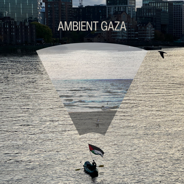 Ambient Gaza Vol. 1 | Ambient Gaza Collective | Ambient Gaza