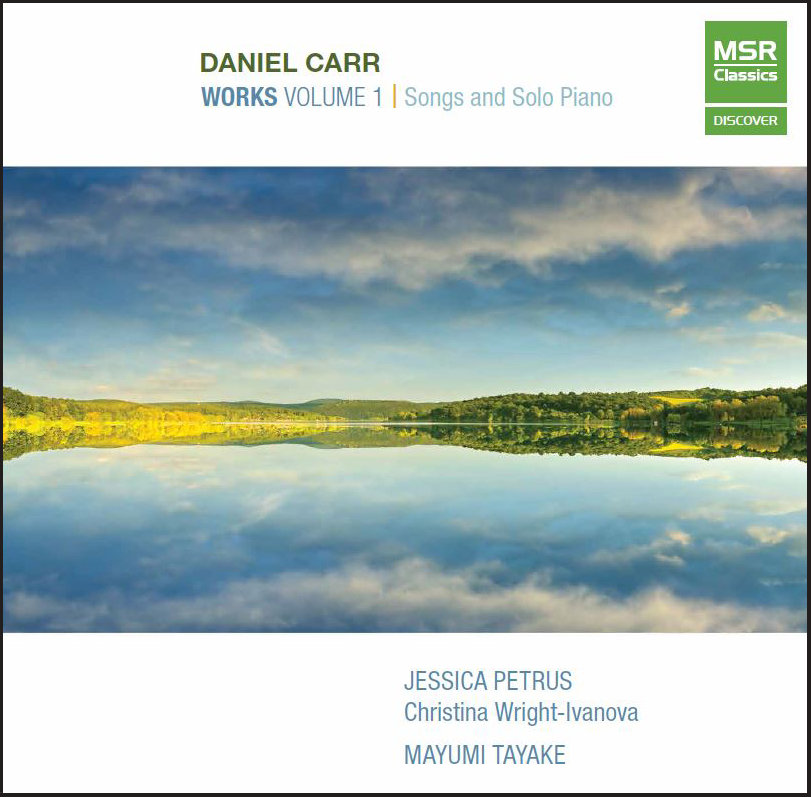 Daniel Carr - Volume 1 - Songs and Solo Piano Works | Daniel Carr (Composer) | Daniel Carr