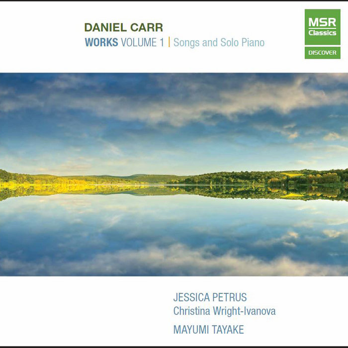Daniel Carr - Volume 1 - Songs and Solo Piano Works | Daniel Carr (Composer) | Daniel Carr