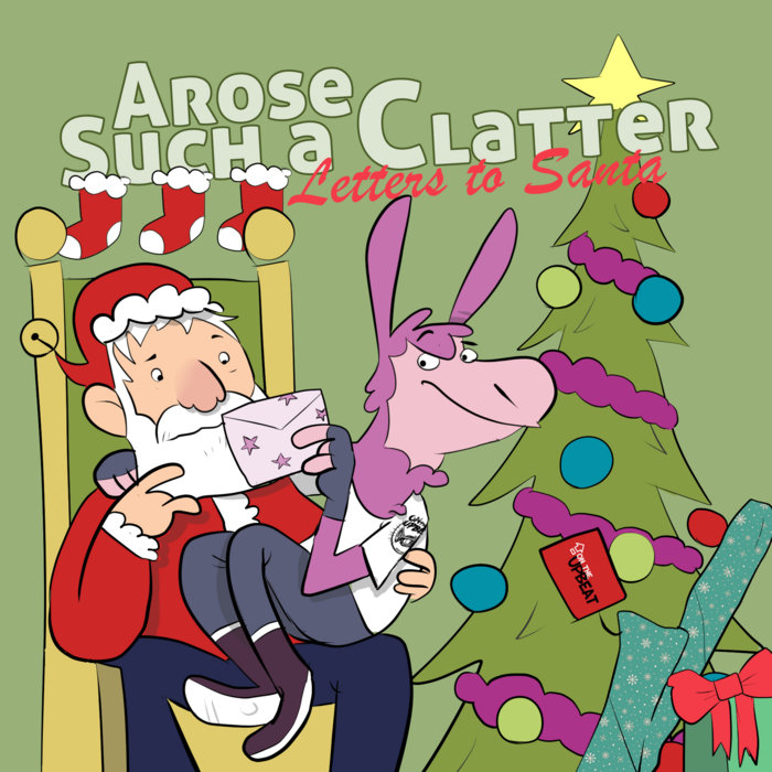 Arose Such a Clatter: Letters to Santa | On The Upbeat