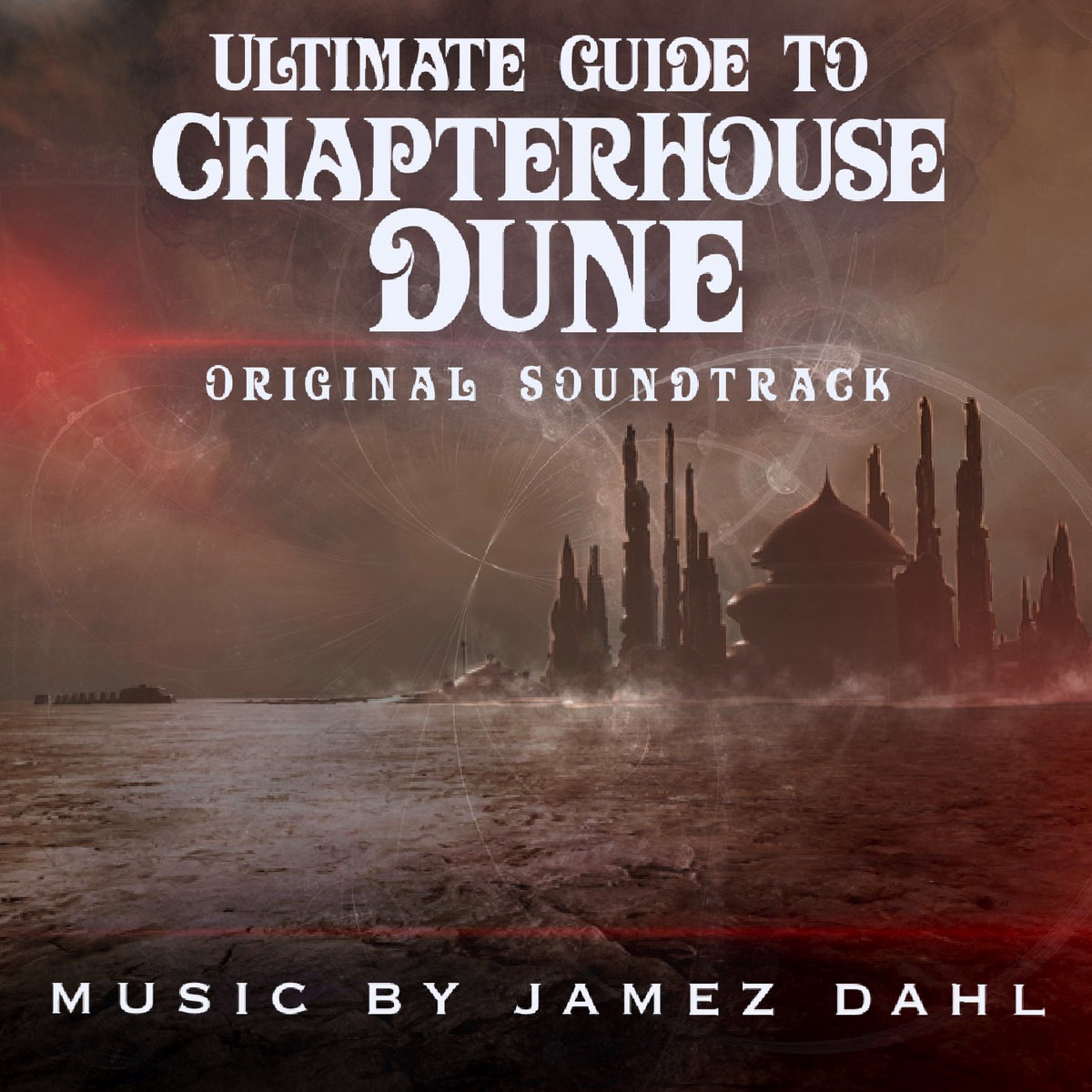 Ultimate Guide To Chapterhouse Dune (Original Soundtrack) | Jamez Dahl ...