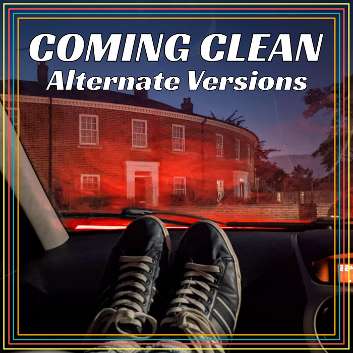 Coming Clean - Alternate Versions | Pilot Light