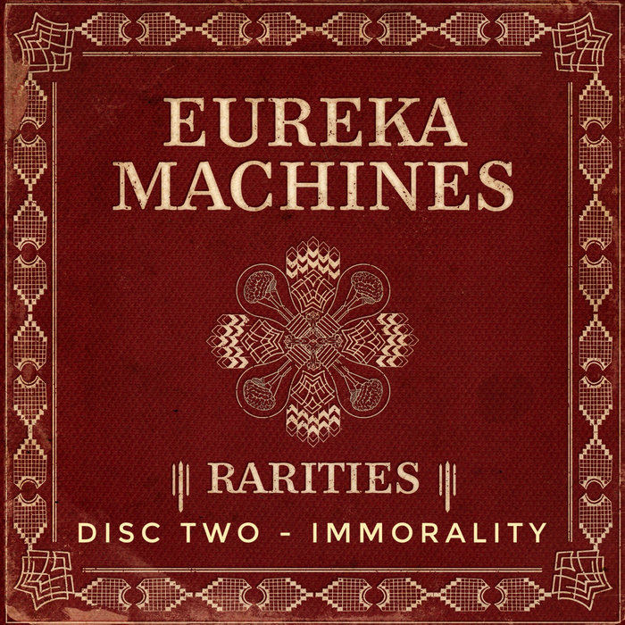 Rarities 2 - Immorality | Eureka Machines