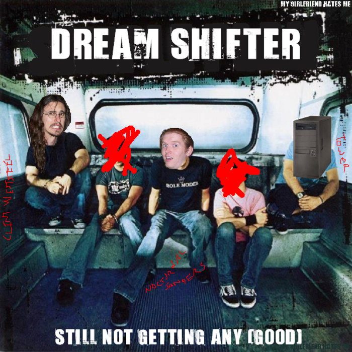 Still Not Getting Any (Good) | Dream Shifter | Parkbench Records