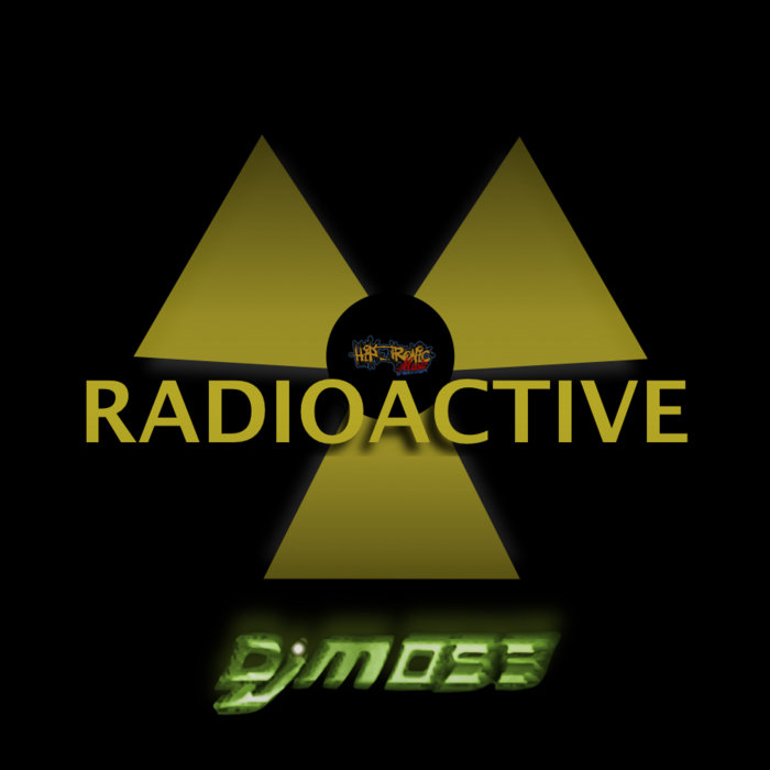 Radioactive | Dj Moss | Hip-Tronic Music