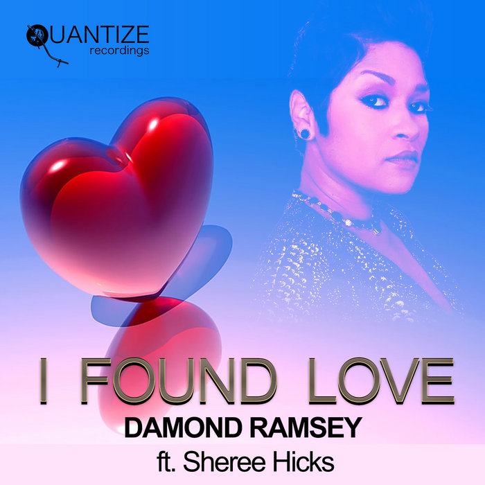 I Found Love | Damond Ramsey featuring Sheree Hicks & Sheree Hicks ...