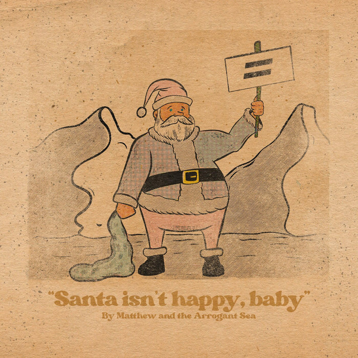 Santa Isn't Happy, Baby | Matthew And The Arrogant Sea