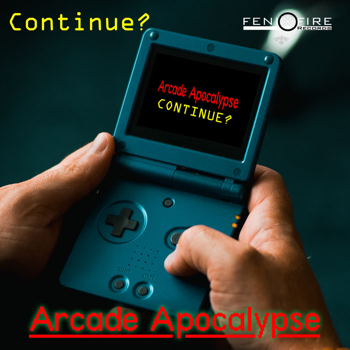 Continue? | Arcade Apocalypse | FenixFire Records
