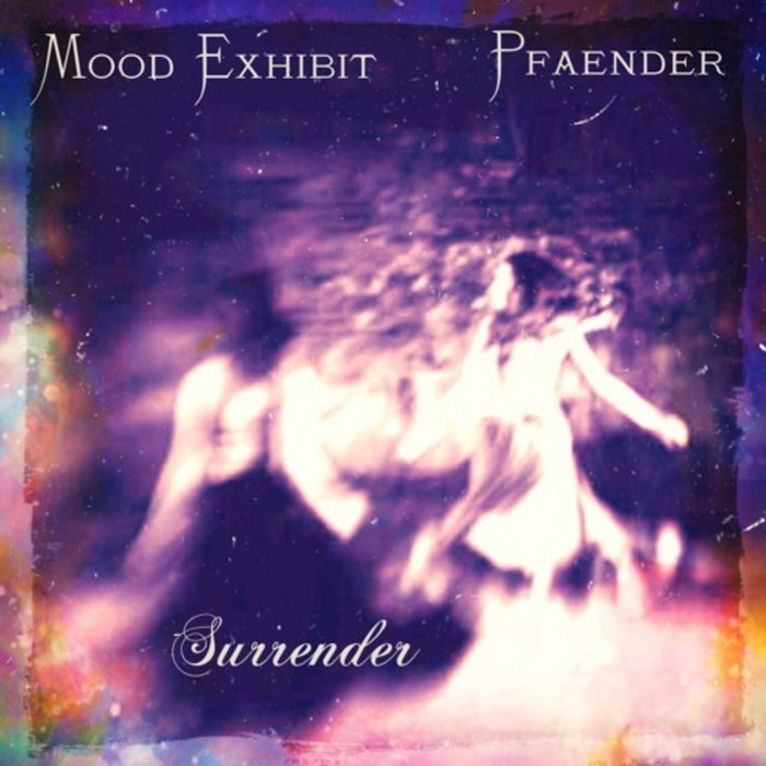 Mood Exhibit & Pfaender - Surrender | Mood Exhibit