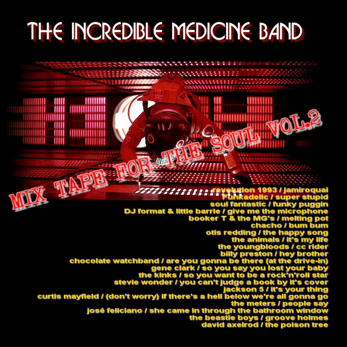 MIX TAPE FOR THE SOUL (Vol.2) | The Incredible Medicine Band