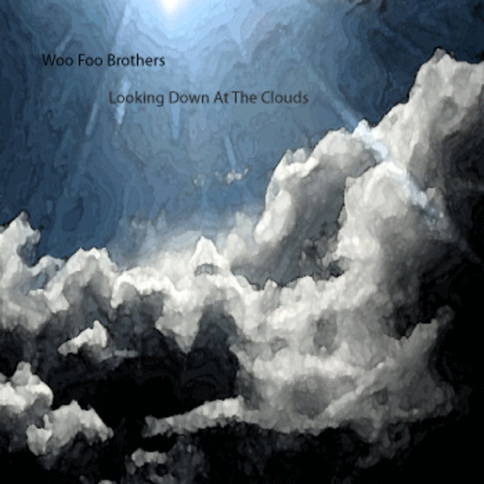 Looking Down At The Clouds | WOO FOO Brothers