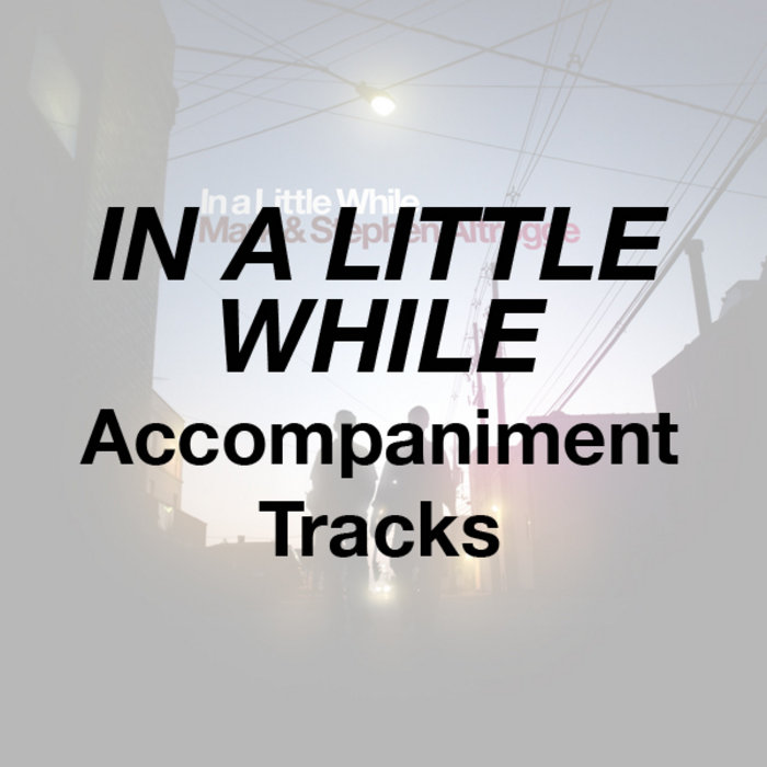 In A Little While - Accompaniment Tracks | Mark & Stephen Altrogge ...
