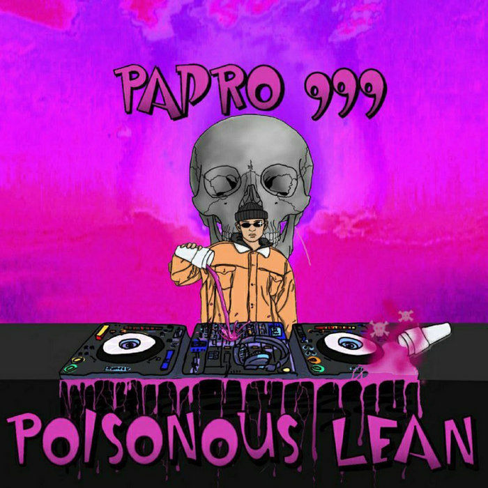 PADRO 999-POISONOUS LEAN [FULL TAPE] | PADRO 999