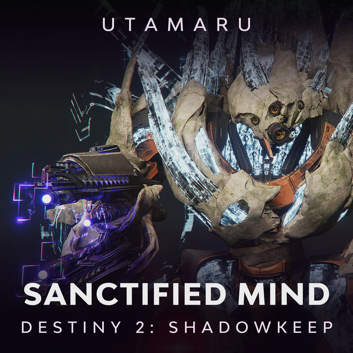 The Sanctified Mind (From "Destiny 2: Shadowkeep") | Utamaru