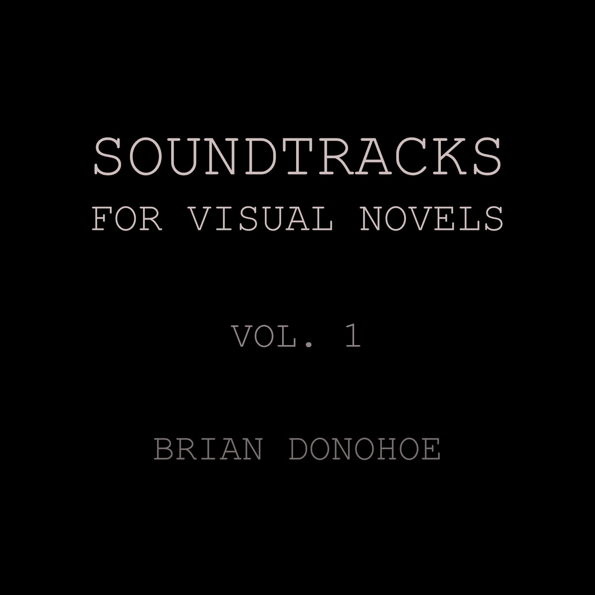 Soundtracks For Visual Novels (Vol. 1) | Brian Donohoe