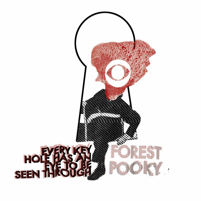 Every key hole has an eye to be seen through | Forest Pooky