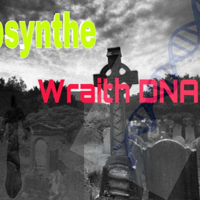 Wraith DNA | ABSYNTHE | Absynthe
