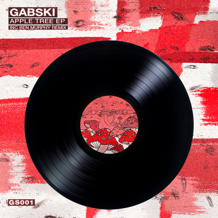 APPLE TREE EP | GABSKI, BEN MURPHY | Grooved Selects