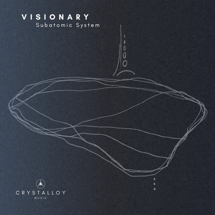 Subatomic System | Visionary | Ariberto + Crystalloy Music