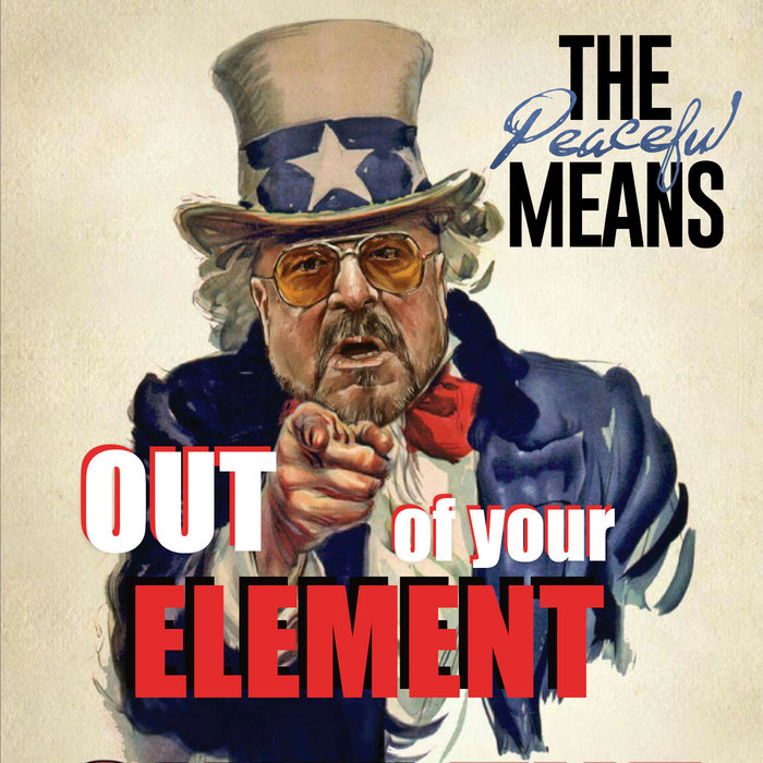 Out Of Your Element | The Peaceful Means