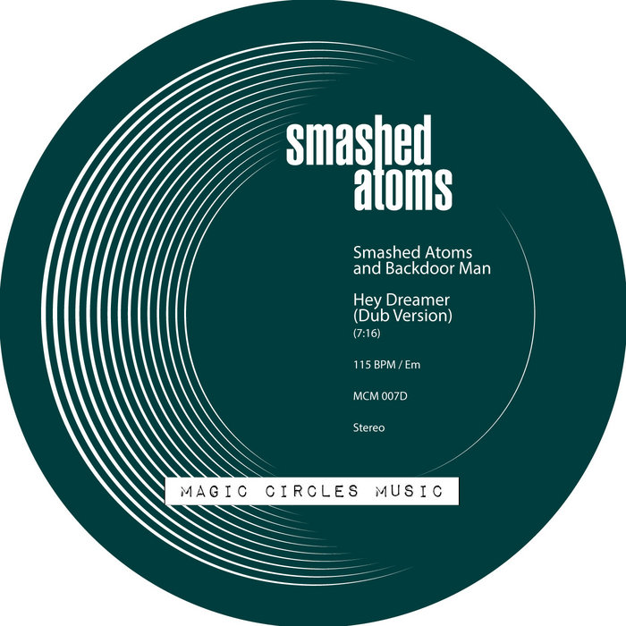 Hey Dreamer (Dub Version) | Smashed Atoms And Backdoor Man | Smashed Atoms