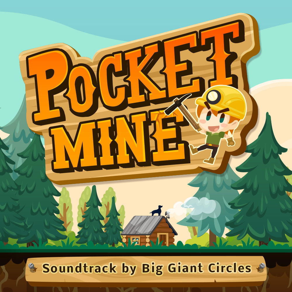 Pocket Mine Soundtrack | Big Giant Circles