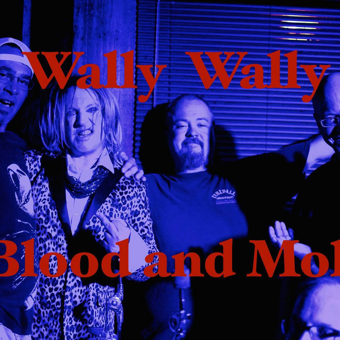 Wally Wally Blood and Molly | Mantooth