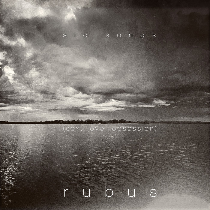 SLO Songs - Sex, Love & Obsession | Rubus