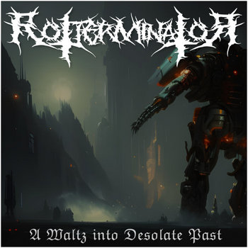 A Waltz into Desolate Past | Rotterminator