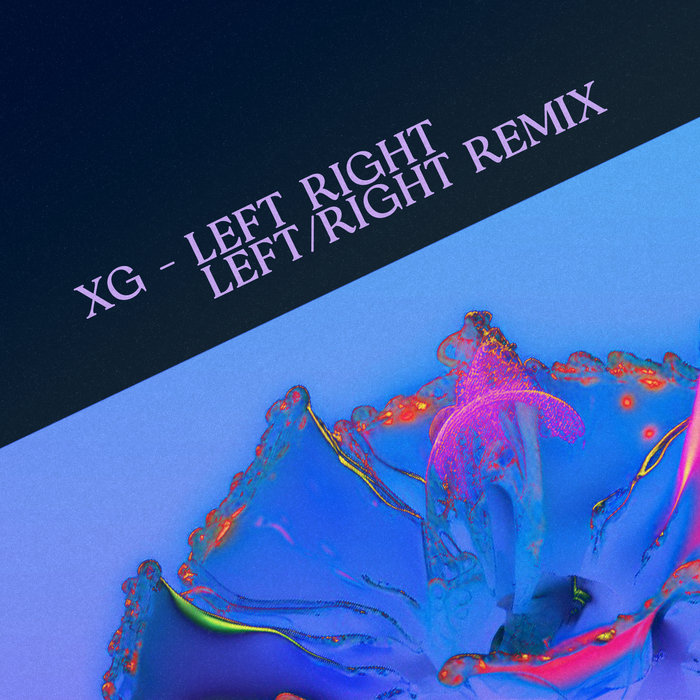 Left Right (Left/Right Remix) - X G | Left/Right