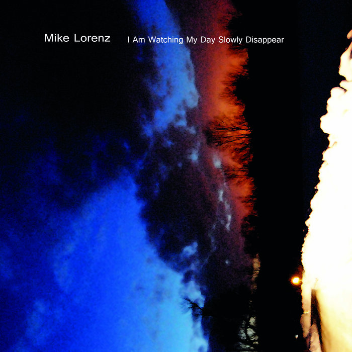 I Am Watching My Day Slowly Disappear | Mike Lorenz / Justin Sekelewski ...