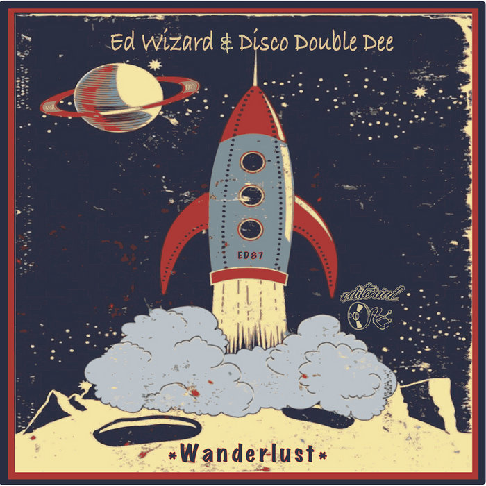 Ed Wizard & Disco Double Dee- Wanderlust | Editorial Records