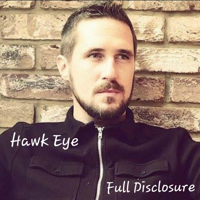 Full Disclosure | Hawk Eye The Rapper