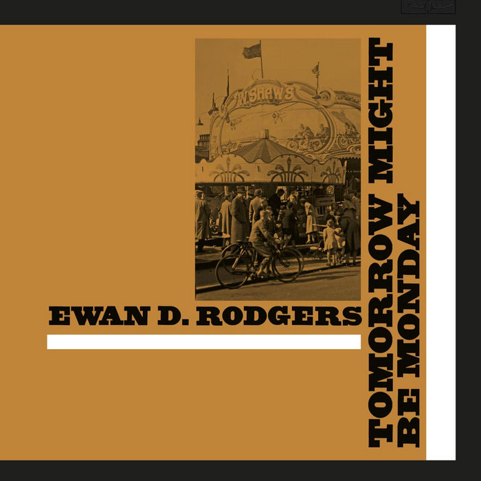 Tomorrow Might Be Monday | Ewan D. Rodgers