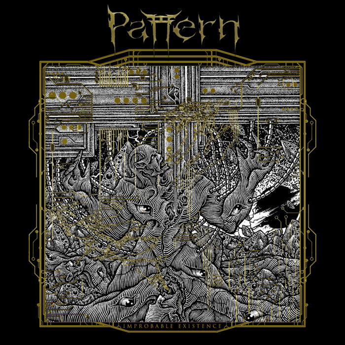 Improbable Existence | Pattern