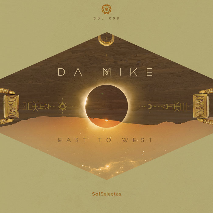 East to West | Da Mike | Sol Selectas