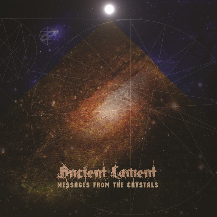 Messages From The Crystals | Ancient Lament