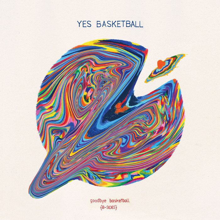 Goodbye Basketball /B-Sides (Digital) 2022 | Yes Basketball