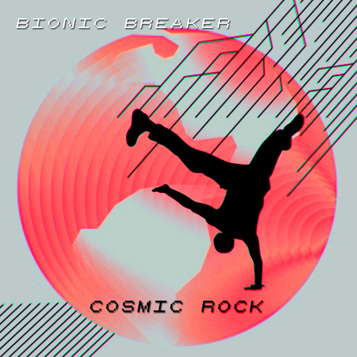 Cosmic Rock (The Album) | Bionic Breaker | Binalog Productions