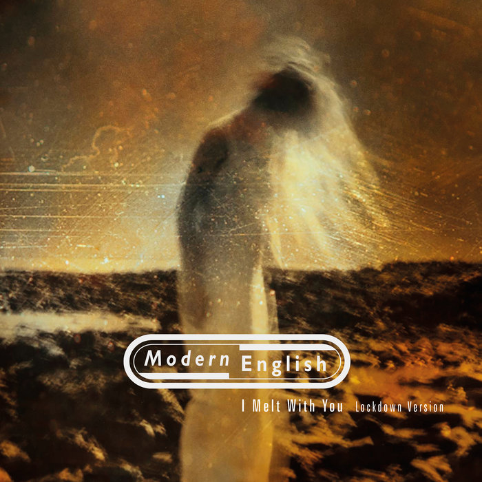 I Melt with You - Lockdown Version | Modern English