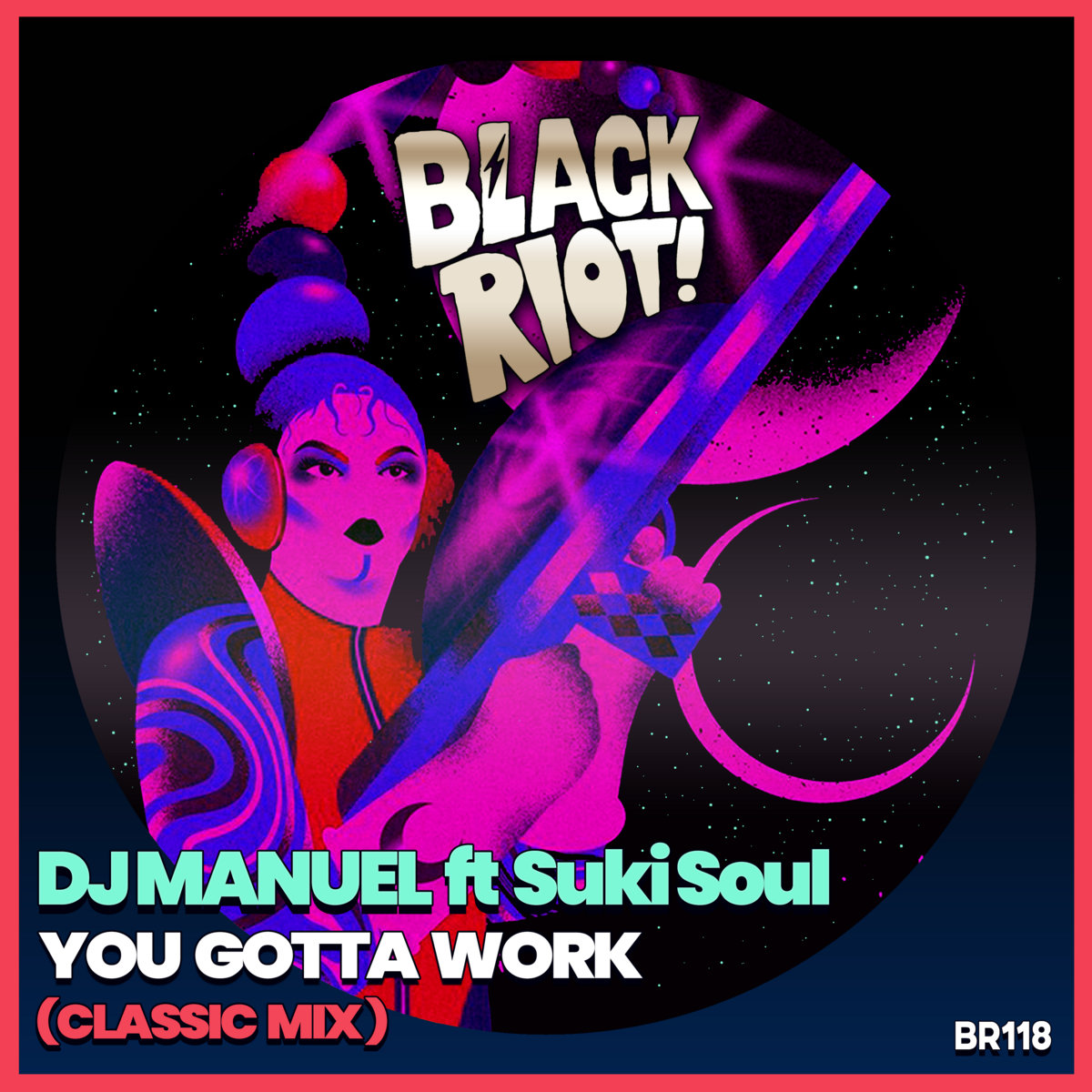 DJ Manuel feat Suki Soul - You Gotta Work | BLACK RIOT