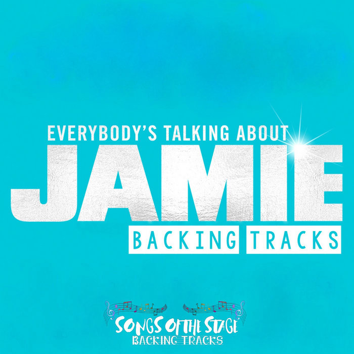 Everybody's Talking About Jamie | Songs Of The Stage