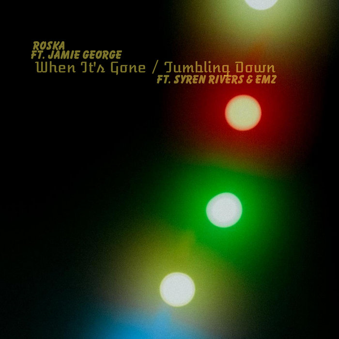 When It's Gone / Tumbling Down | Roska
