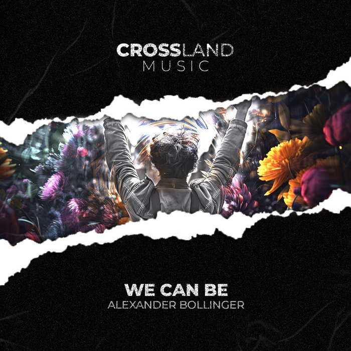 We Can Be | Alexander Bollinger | Cross Land Music