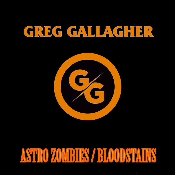 Astro Zombies/Bloodstains | Greg Gallagher