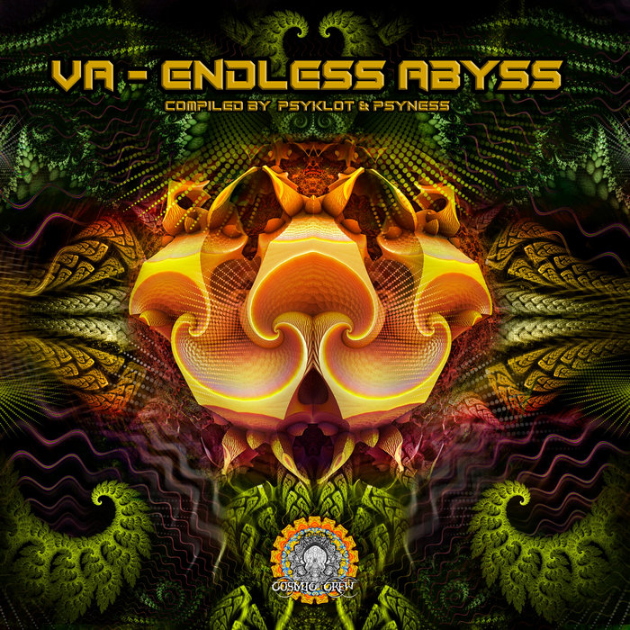 VA - ENDLESS ABYSS Compiled by PSYKLOT & PSYNESS | Cosmic Crew Rec