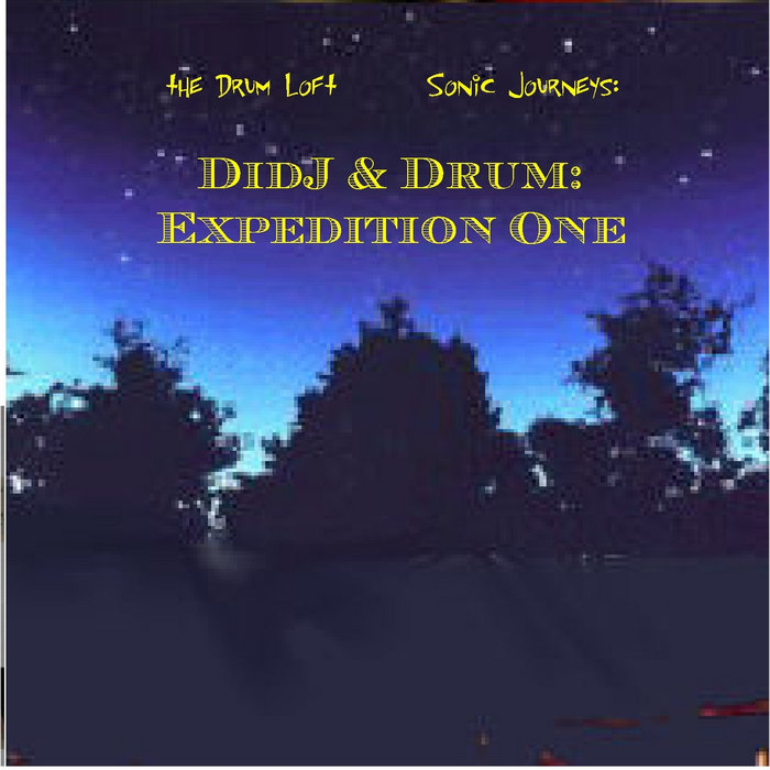 Didj & Drum: Expedition One | DrumLoft