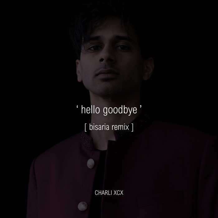 Hello Goodbye (Bisaria Remix) | Bisaria, Charli XCX | Spyll World