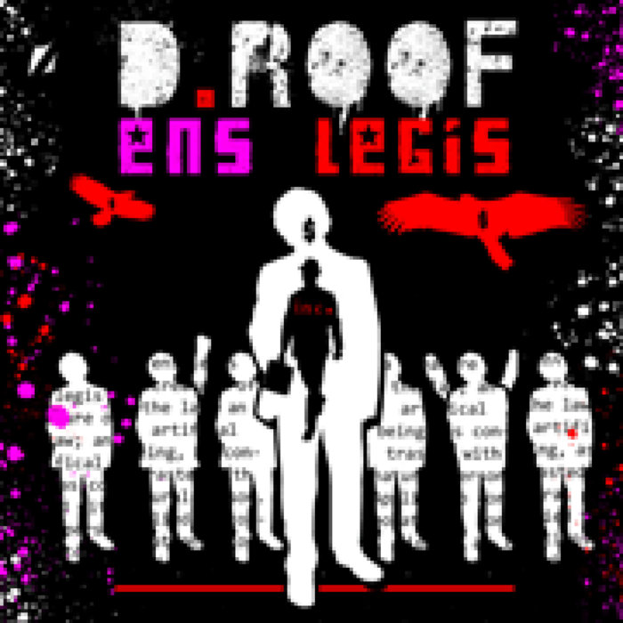 Ens Legis | D-Roof | Prhymal Rage